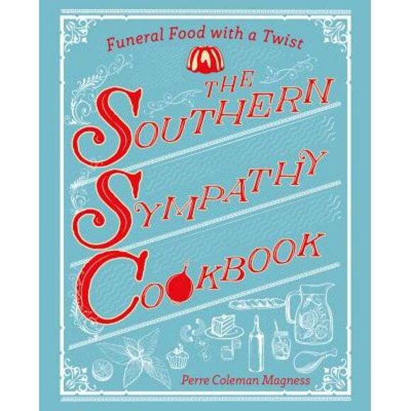 Perre Coleman Magness | Other | The Southern Sympathy Cookbook Funeral ...